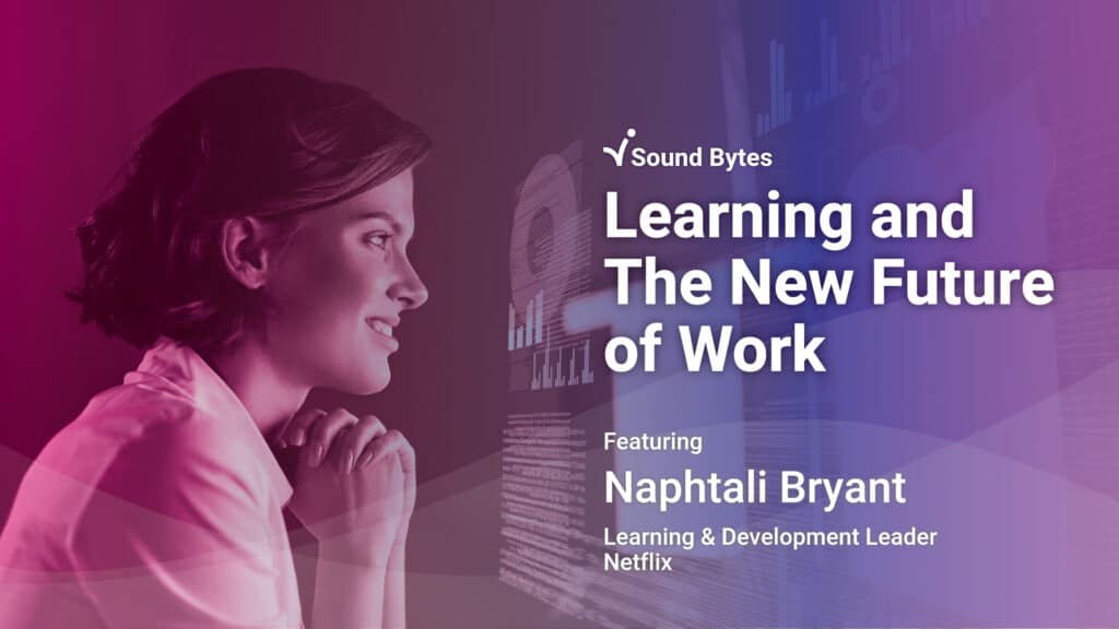Sound Bytes: Learning and the new future of work | Sounding Board Inc